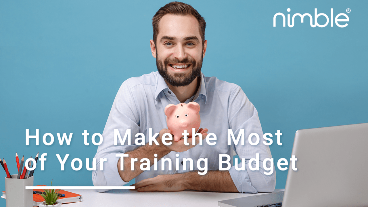How to Make the Most of Your Training Budget - Nimble Elearning | Nimble Courses | Nimble LMS ...